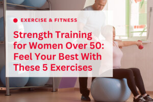 Strength Training for Women Over 50: Feel Your Best With These 5 ...