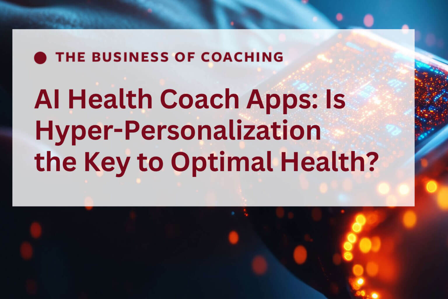 AI Health Coach Apps: Is Hyper-Personalization the Key to Optimal Health? - Primal Health Coach ...