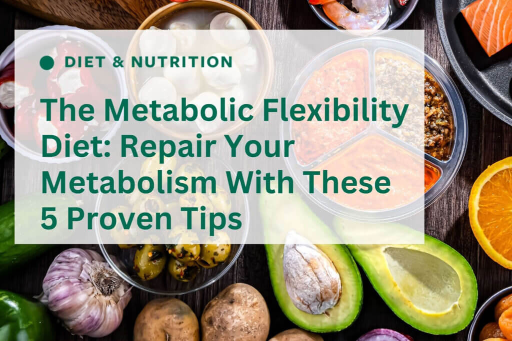 The Metabolic Flexibility Diet: Repair Your Metabolism With These 5 ... The Metabolic Flexibility Diet: Repair Your Metabolism With These 5 ...