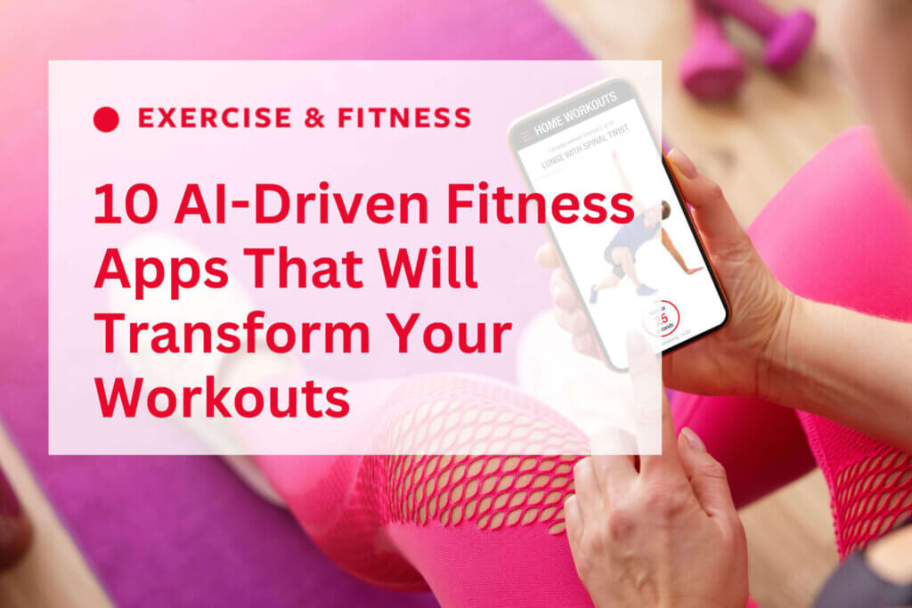 10 AI-Driven Fitness Apps That Will Transform Your Workouts - Primal ...